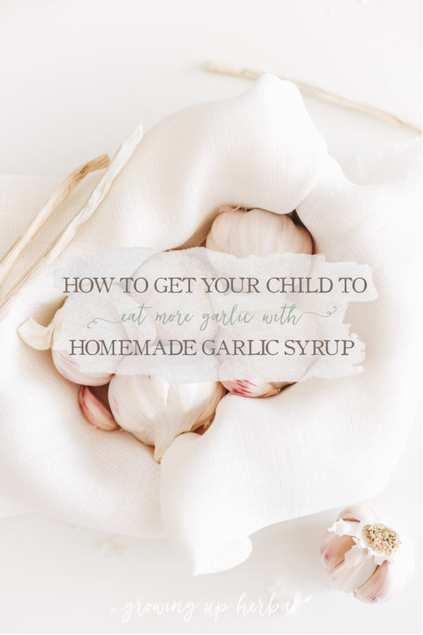 How To Get Your Child To Eat More Garlic With Homemade Garlic Syrup
