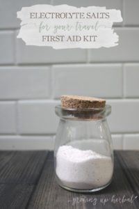 Electrolyte Salts For Your Travel First Aid Kit | Growing Up Herbal