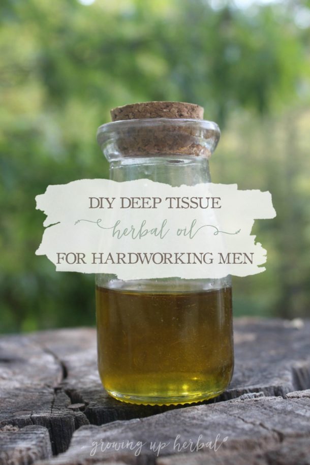 DIY Deep Tissue Herbal Oil For Hardworking Men - Growing Up Herbal