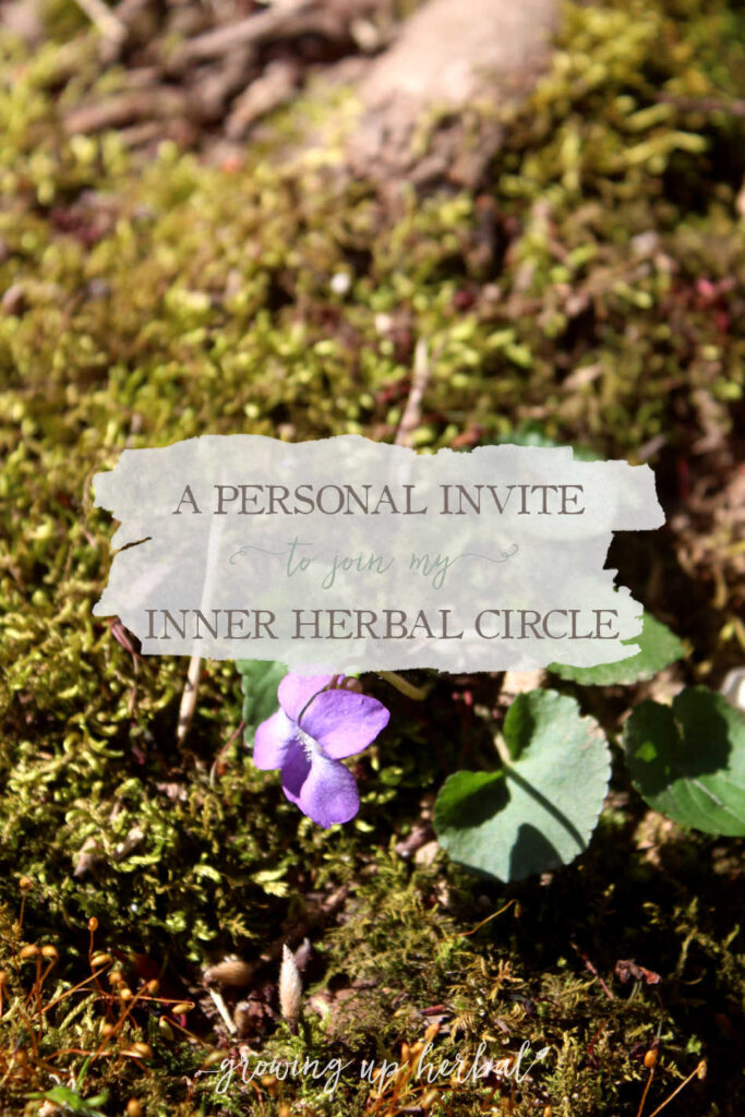 A Personal Invite to Join my Inner Herbal Circle - Growing Up Herbal