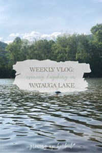 Weekly Vlog: Evening Kayaking on Watauga Lake - Growing Up Herbal